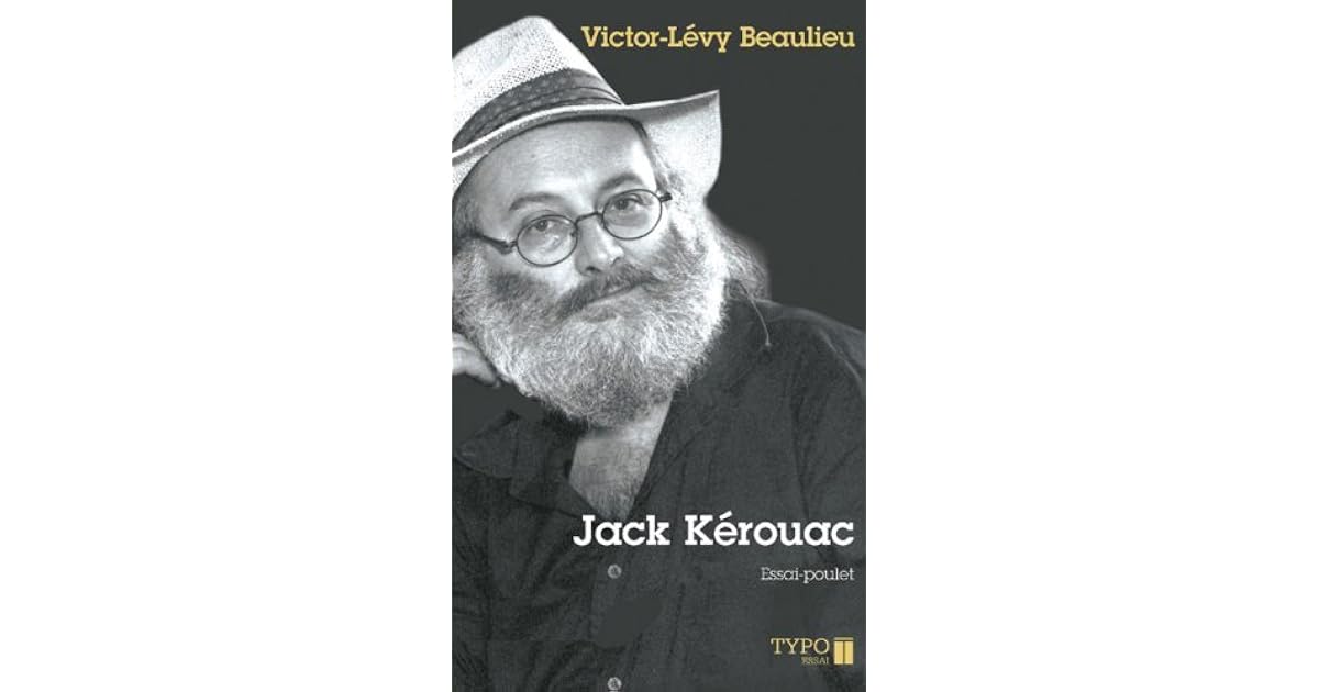 Jack Kérouac: Essai Poulet by Victor-Lévy Beaulieu