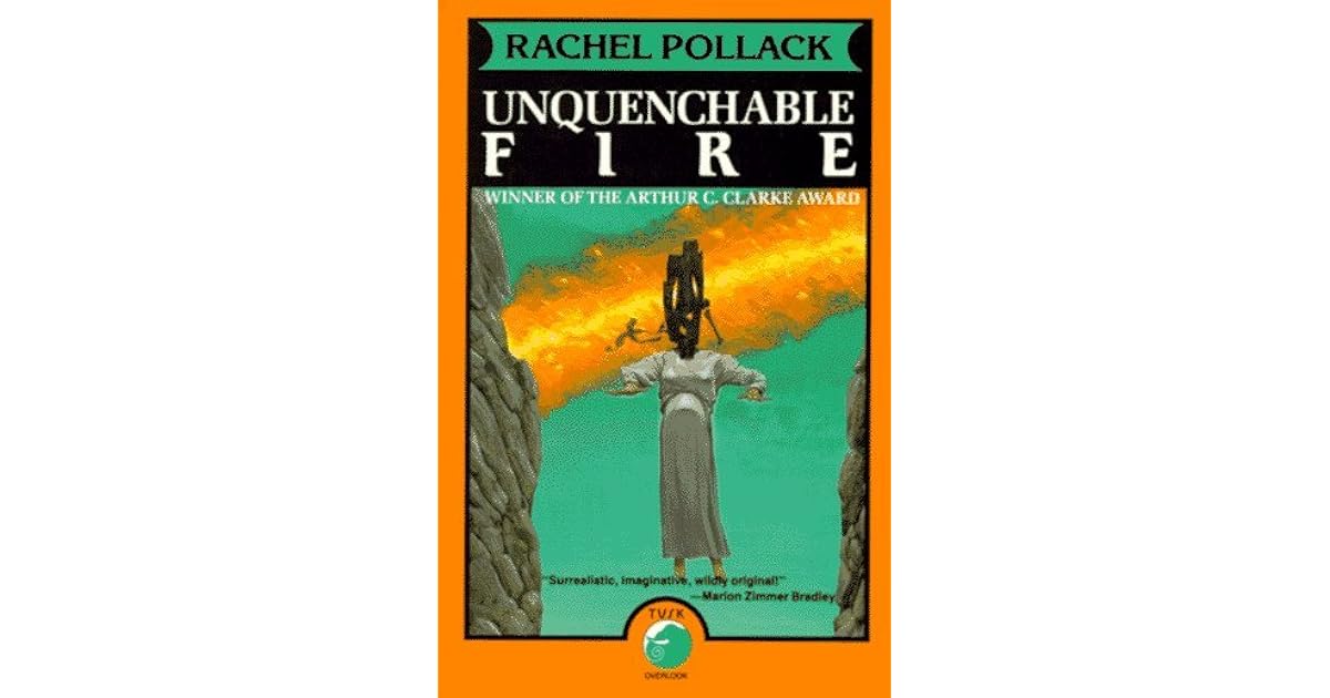 Unquenchable Fire (Unquenchable Fire, #1) by Rachel Pollack