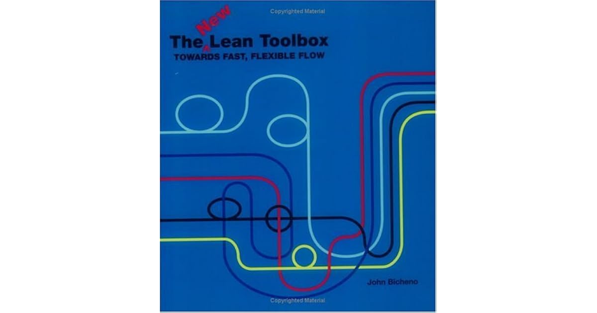 The New Lean Toolbox: Towards Fast, Flexible Flow by John Bicheno