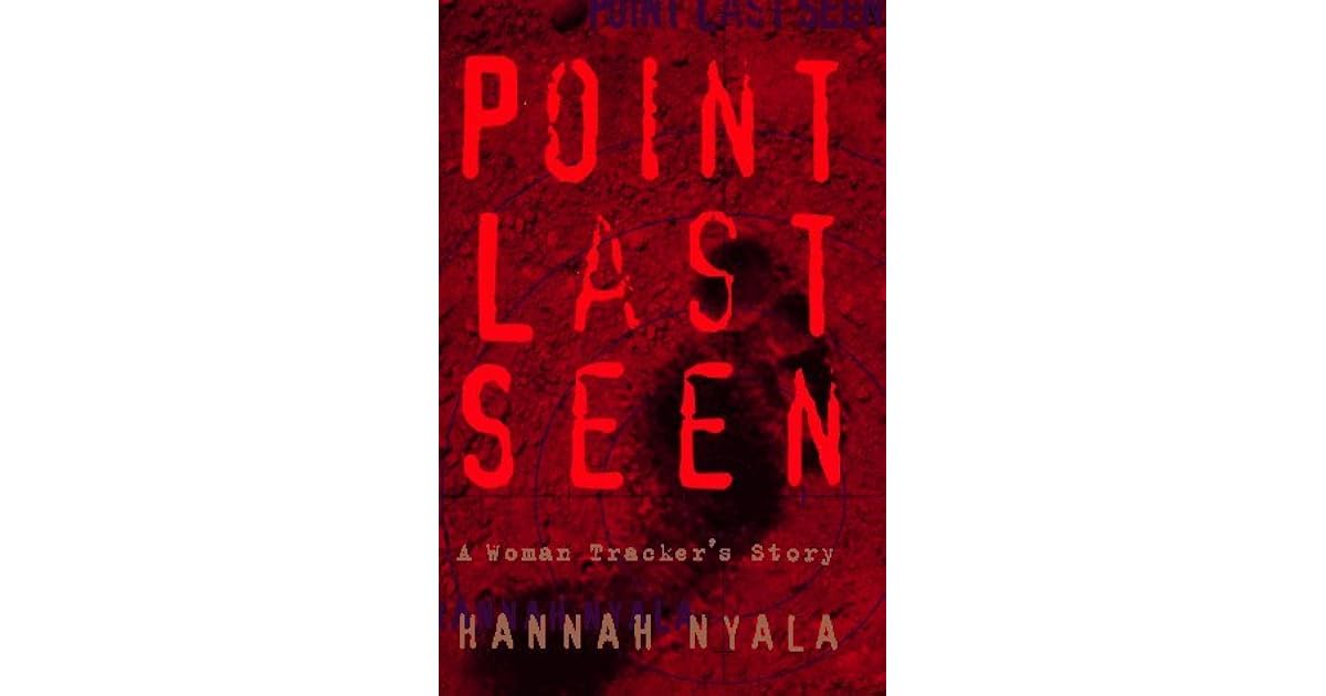 Point Last Seen: A Woman Tracker's Story by Hannah Nyala