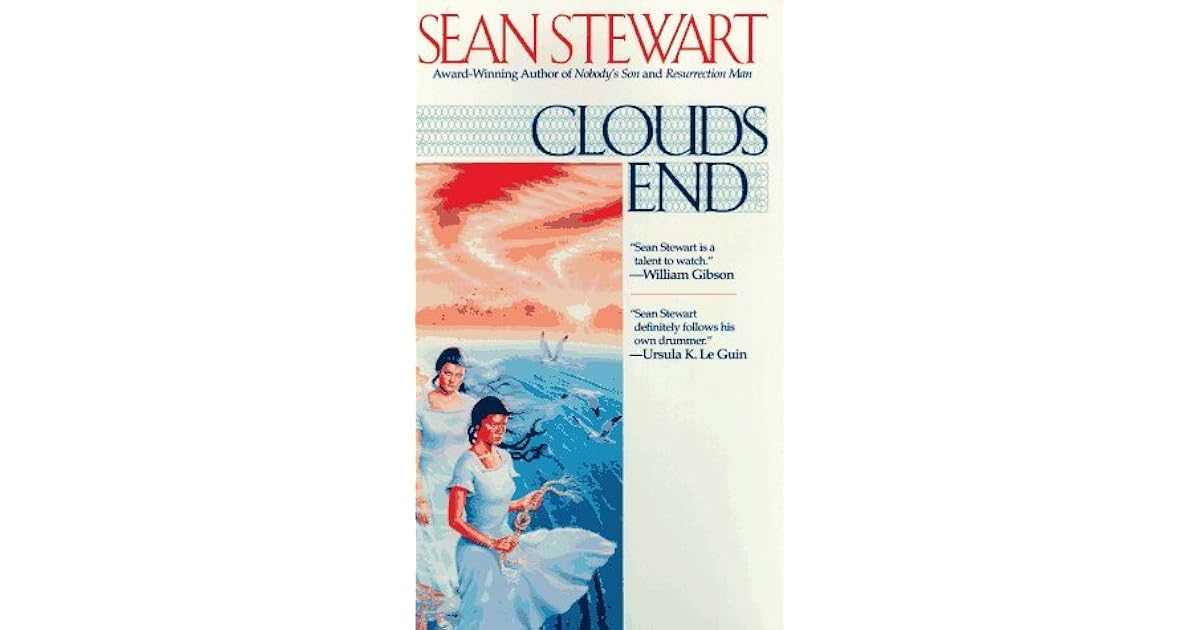 Clouds End by Sean Stewart