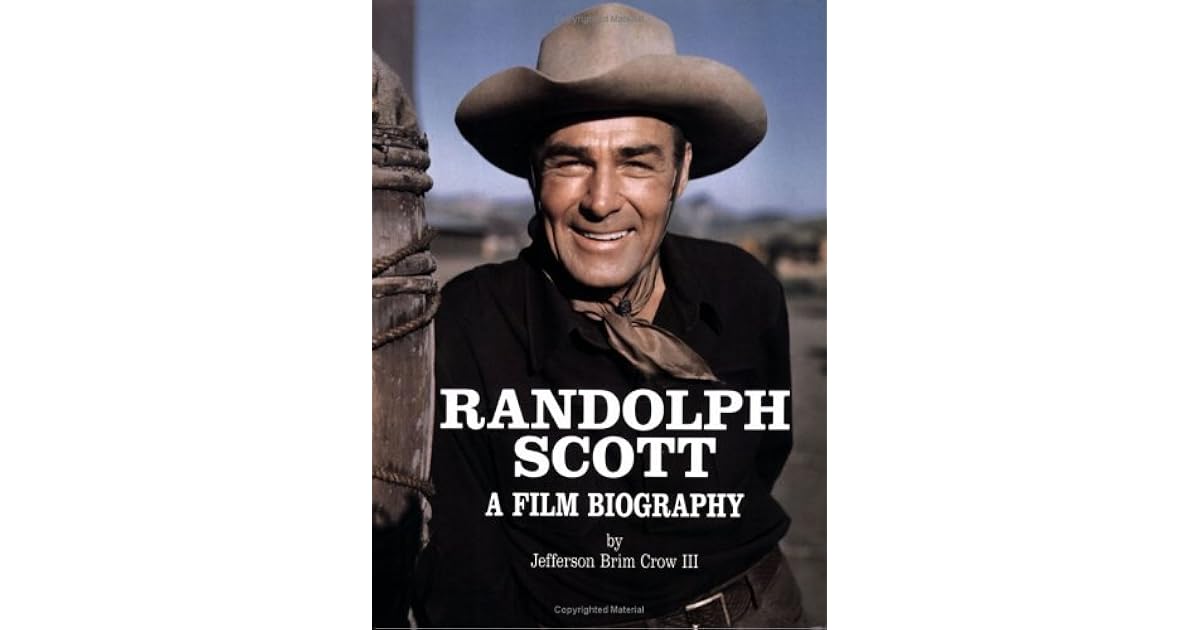 Randolph Scott: A Film Biography by Jefferson Brim Crow