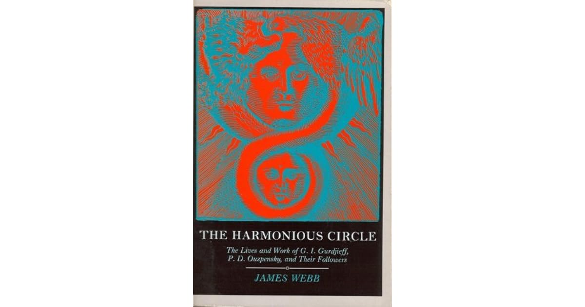 The Harmonious Circle: The Lives and Work of G. I. Gurdjieff, P.D ...