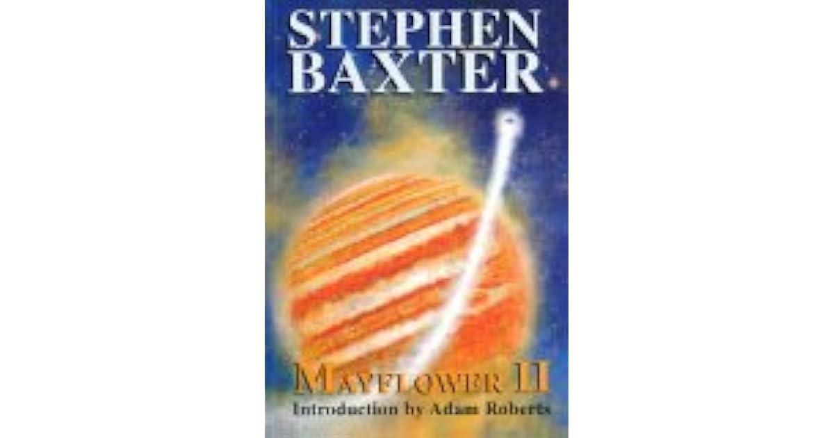 Mayflower II (Xeelee Sequence, #8) by Stephen Baxter