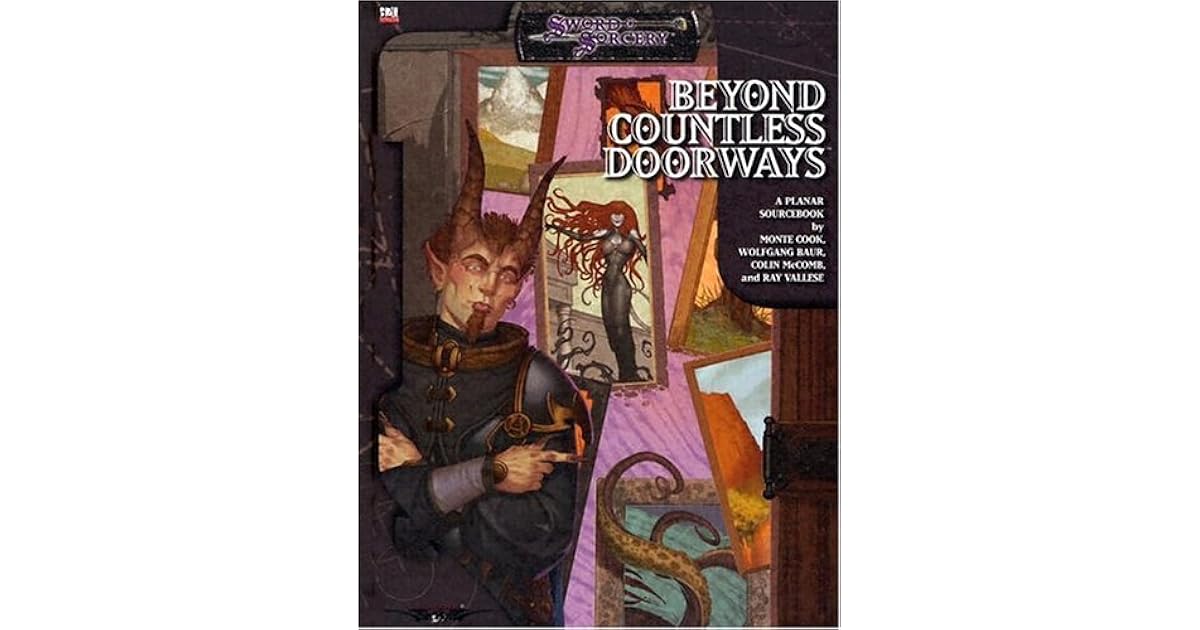 Beyond Countless Doorways: A D20 Book Of Planes by Monte Cook