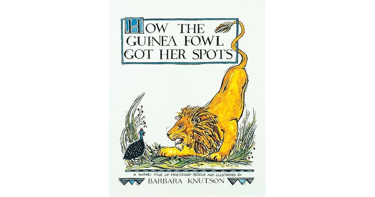 How The Guinea Fowl Got Her Spots: A Swahili Tale Of Friendship by ...