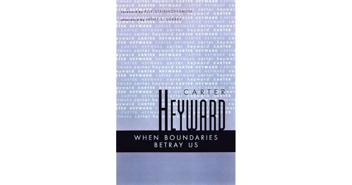 When Boundaries Betray Us by Carter Heyward
