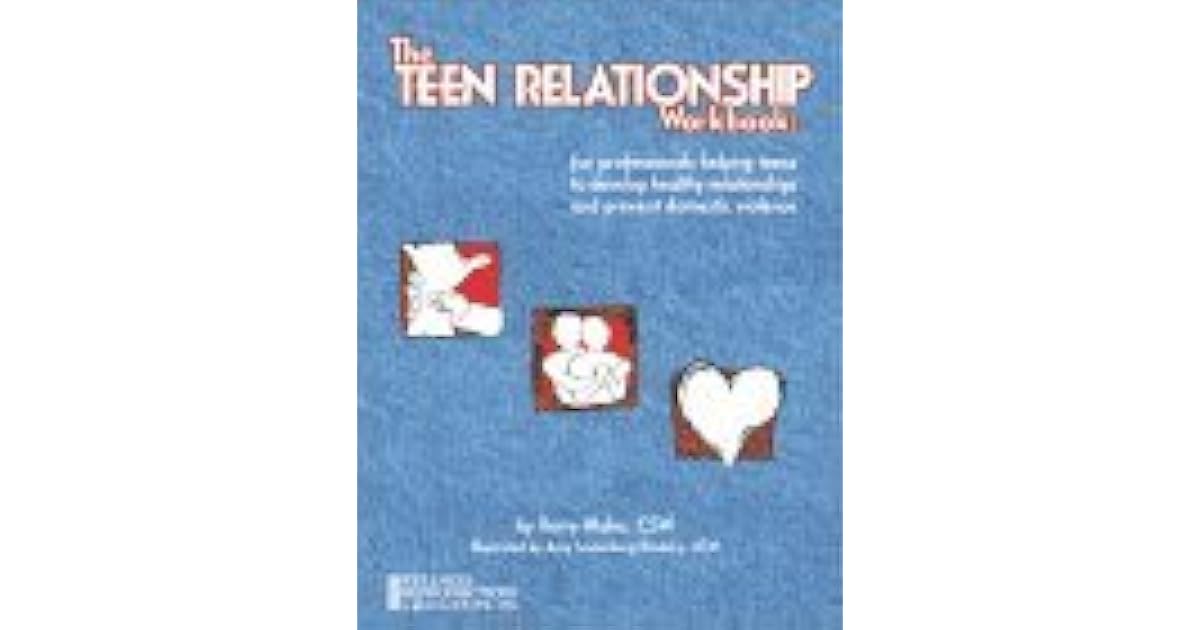 The Teen Relationship Workbook: For Professionals Helping Teens To ...