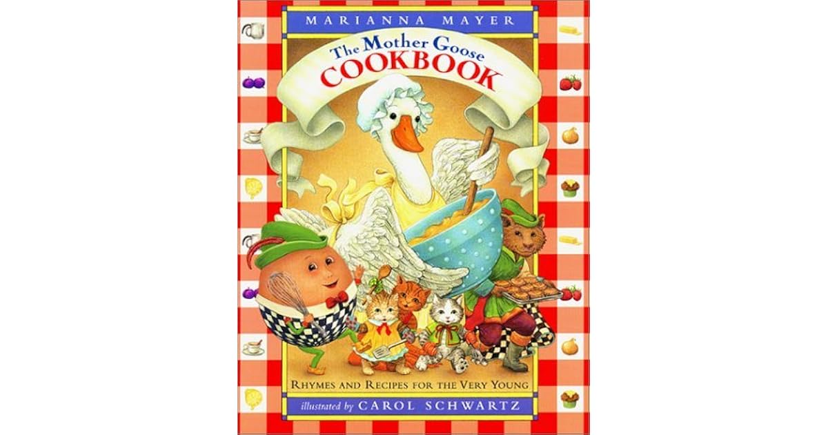 The Mother Goose Cookbook: Rhymes and Recipes for the Very Young by ...