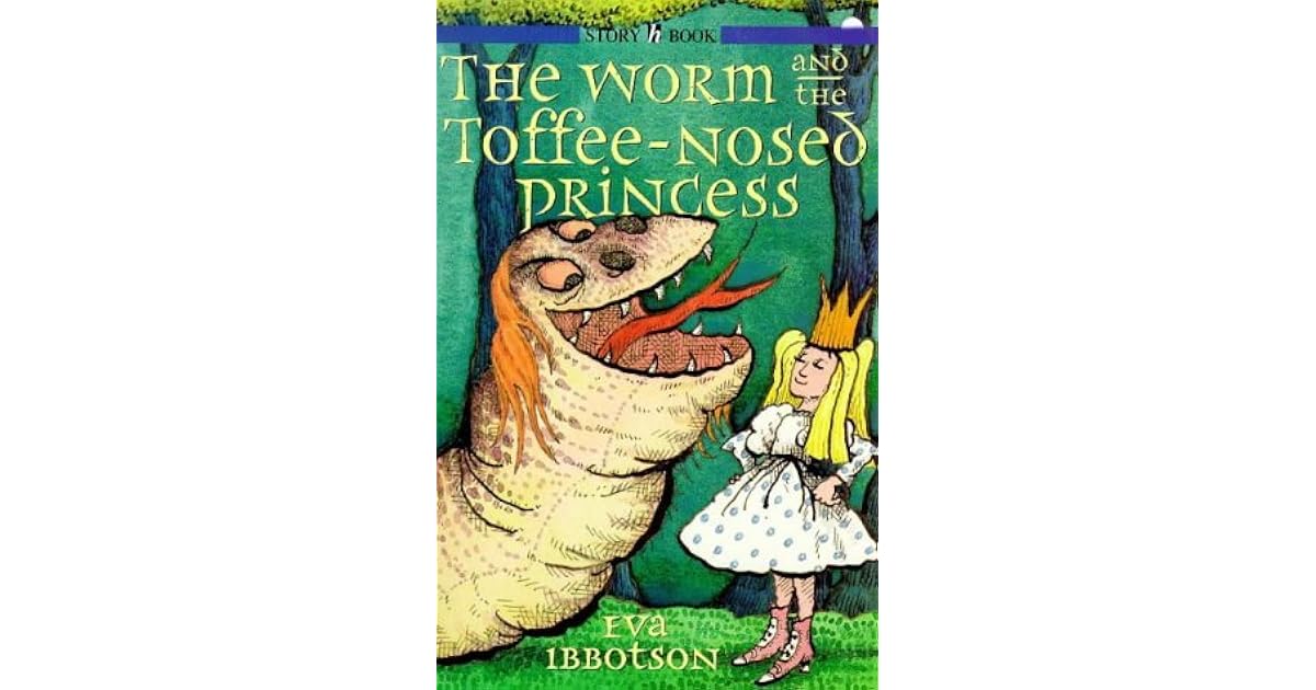 The Worm and the Toffee-Nosed Princess by Eva Ibbotson