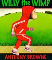 Willy the Wimp by Anthony Browne