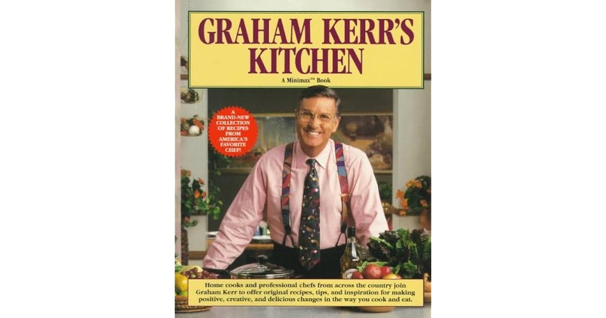 Graham Kerr's Kitchen by Graham Kerr