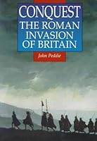 Invasion: The Roman Invasion of Britain in the Year AD 43 and the ...