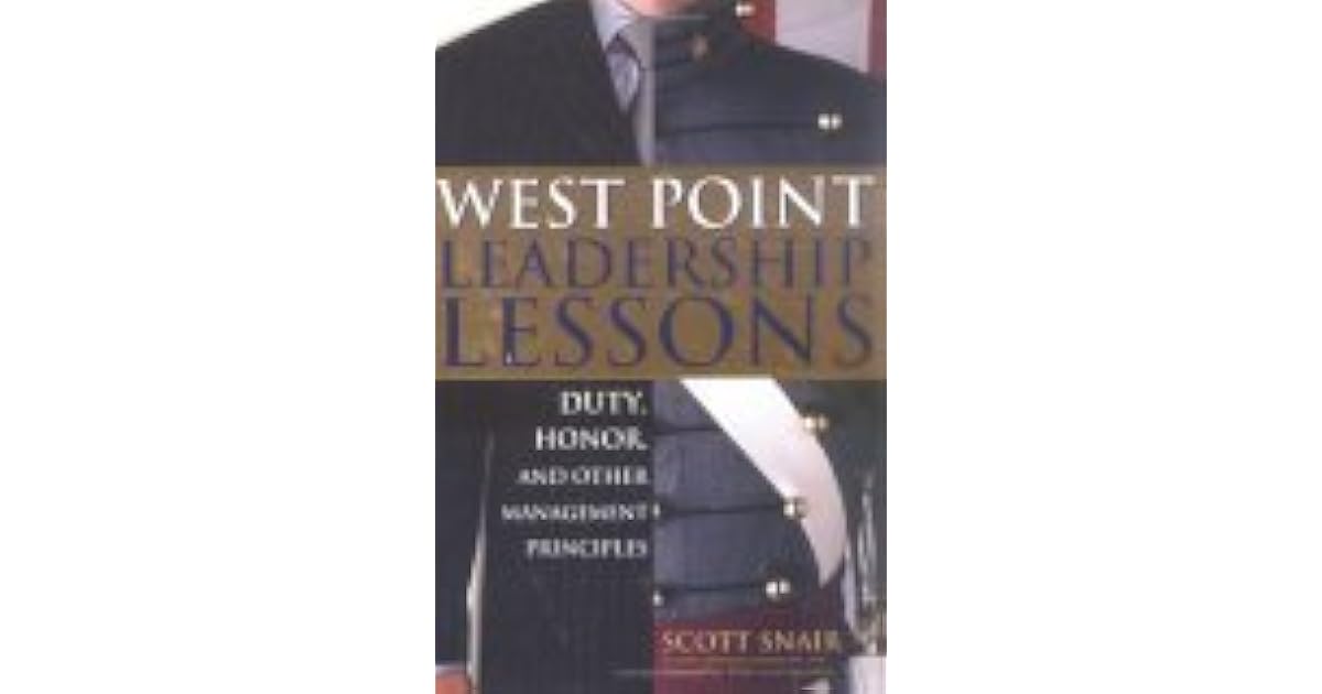 West Point Leadership Lessons: Duty, Honor and Other Management ...