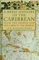 A Brief History of the Caribbean: From the Arawak and Carib to the ...