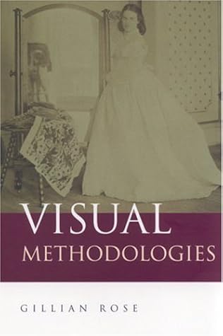 Visual Methodologies: An Introduction to the Interpretation of Visual ...