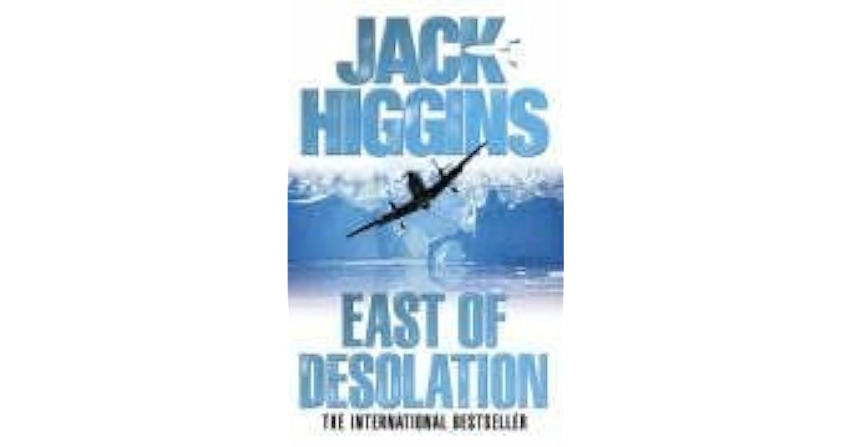 East of Desolation by Jack Higgins