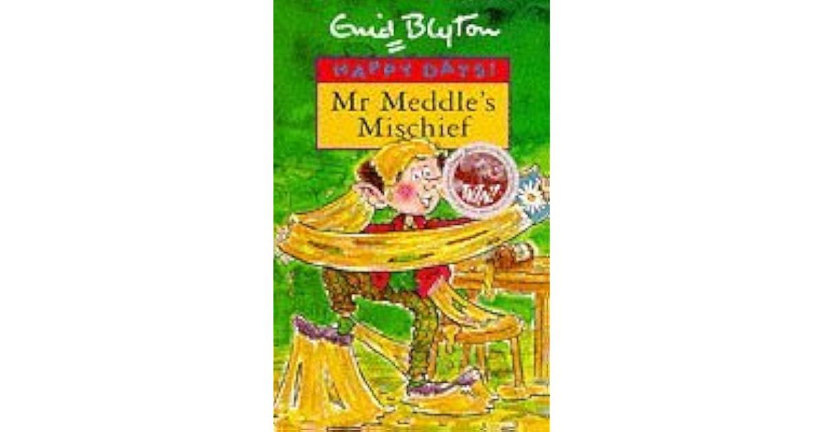 Mr Meddle's Mischief by Enid Blyton