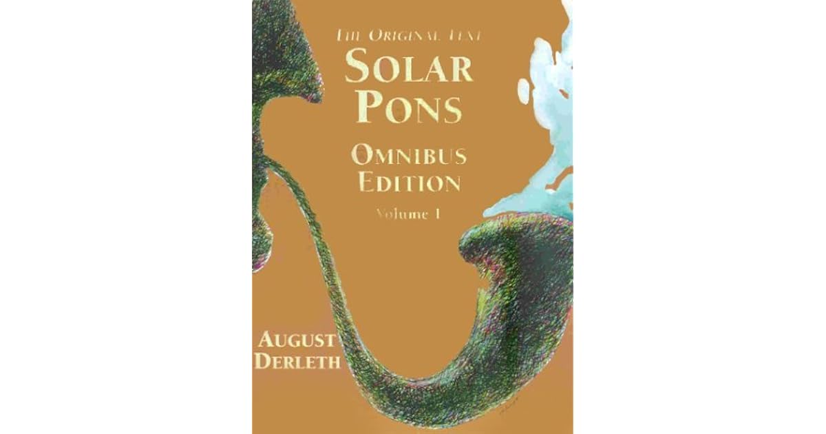 The Original Text Solar Pons Omnibus Edition by August Derleth