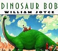Dinosaur Bob and His Adventures with the Family Lazardo by William Joyce