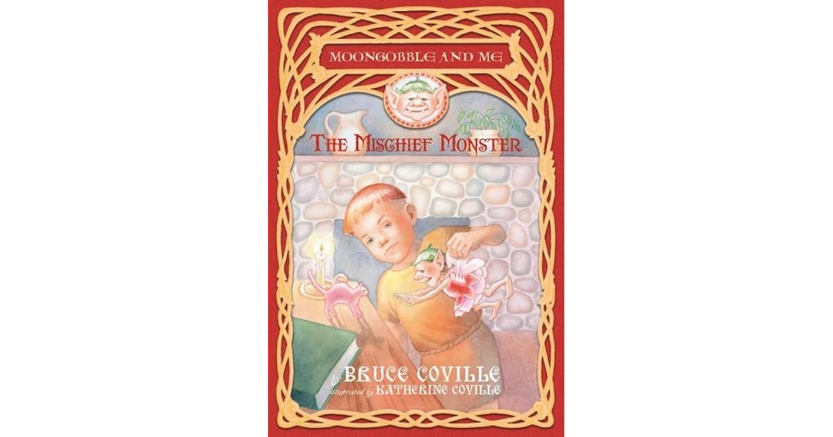 The Mischief Monster (Moongobble and Me #4) by Bruce Coville