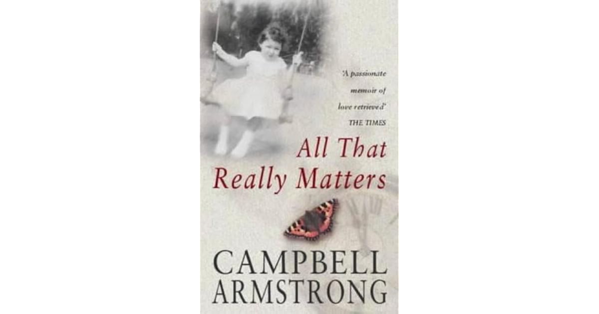All That Really Matters by Campbell Armstrong