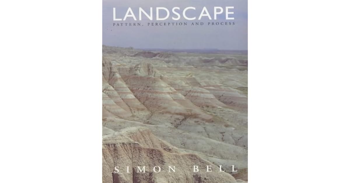 Landscape: Pattern, Perception and Process by Simon Bell