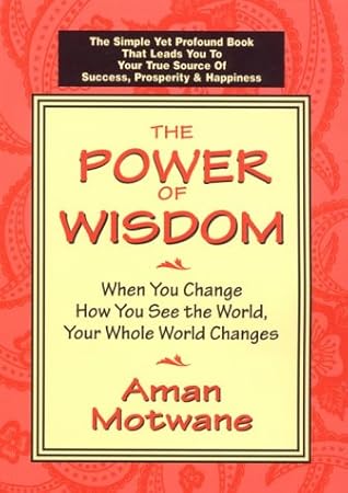 The Power of Wisdom by Aman A. Motwane