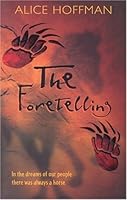 The Foretelling by Alice Hoffman
