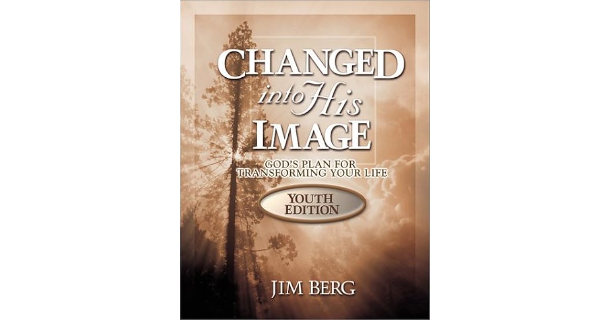 Changed Into His Image by Jim Berg
