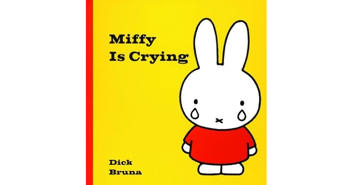 Miffy Is Crying by Dick Bruna