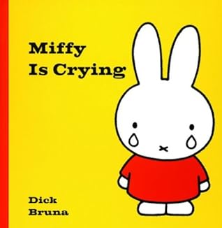 Miffy Is Crying by Dick Bruna