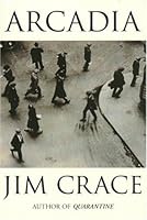 Arcadia by Jim Crace