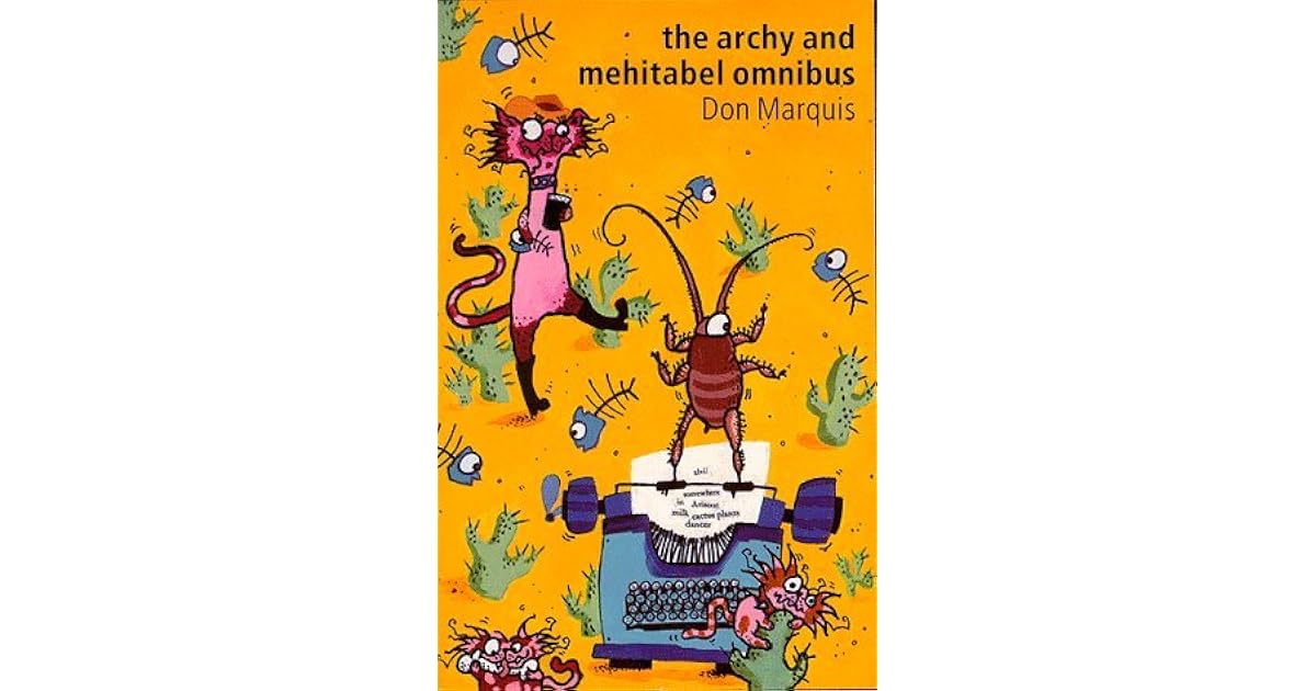 The " Archy" And "Mehitabel" Omnibus by Don Marquis