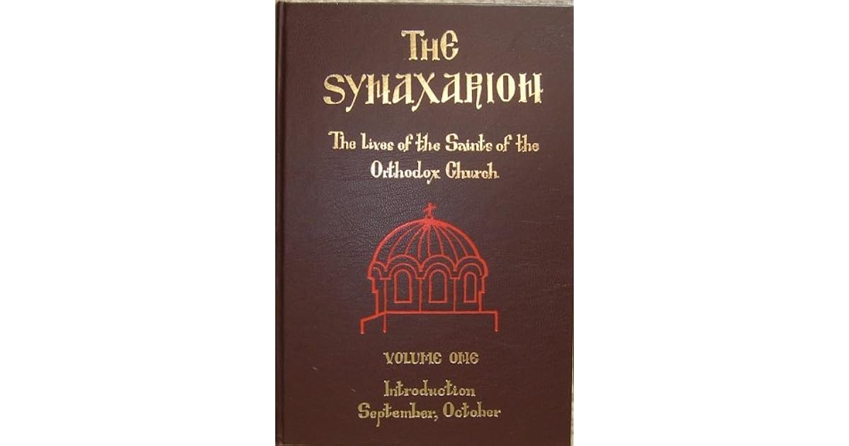 The Synaxarion: The Lives Of The Saints Of The Orthodox Church, Volume ...