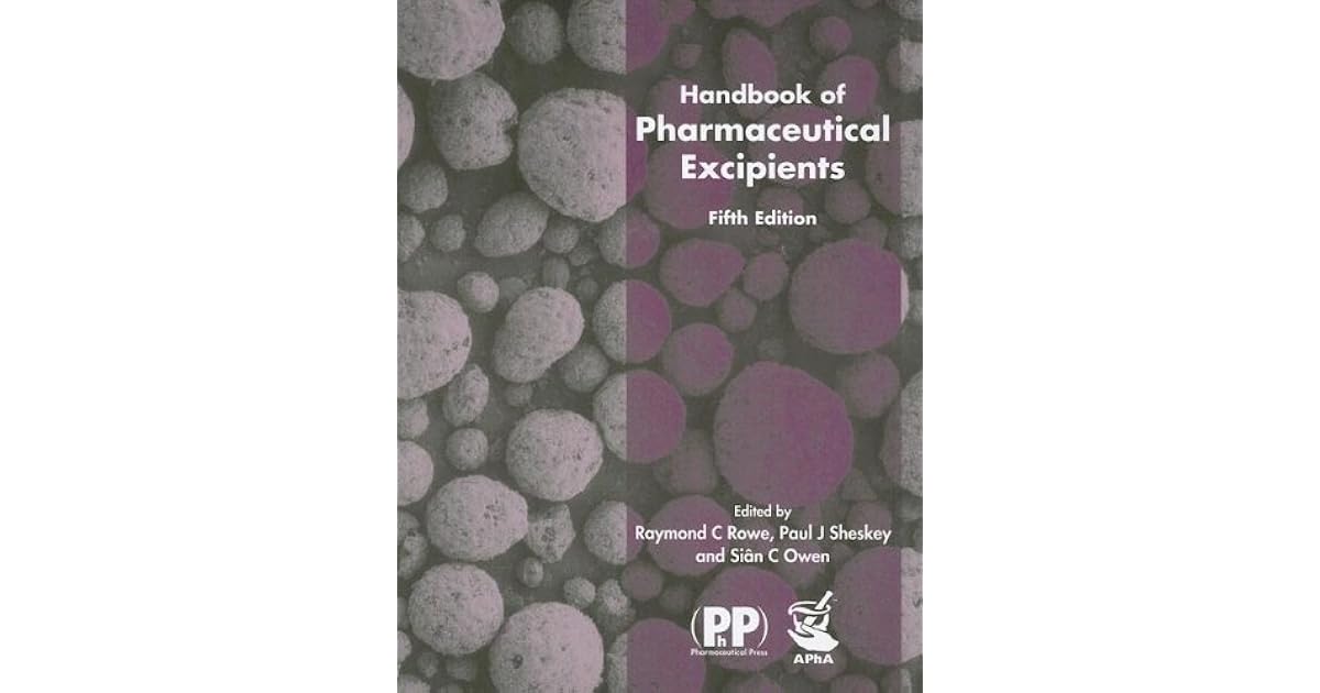 Handbook of Pharmaceutical Excipients by Raymond C. Rowe