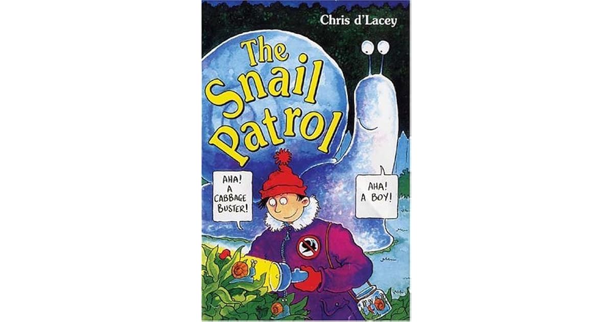 The Snail Patrol by Chris d'Lacey