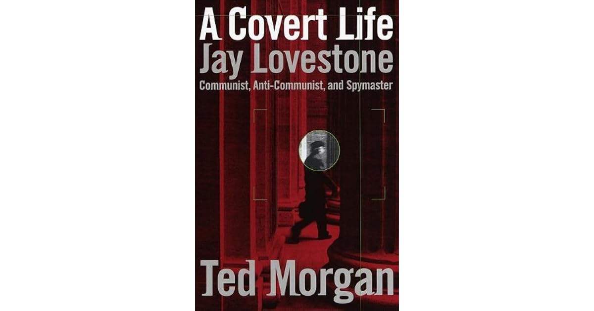 A Covert Life: Jay Lovestone: Communist, Anti-Communist, and Spymaster ...