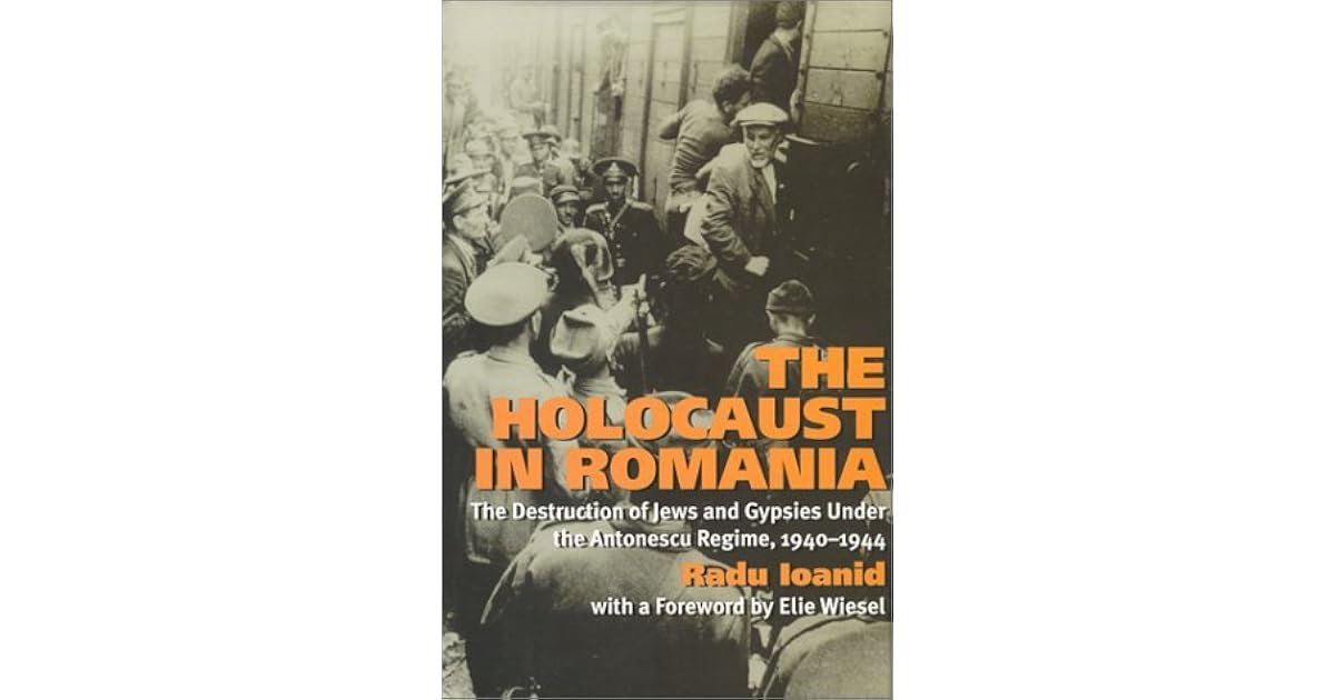 The Holocaust in Romania: The Destruction of Jews and Gypsies Under the ...