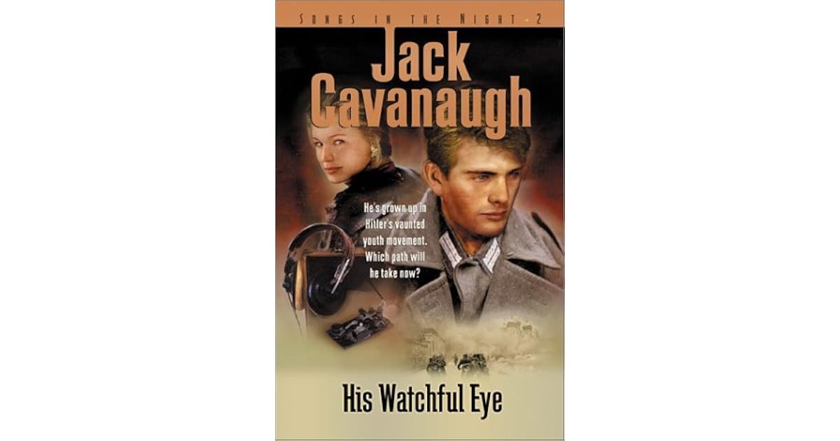 His Watchful Eye by Jack Cavanaugh