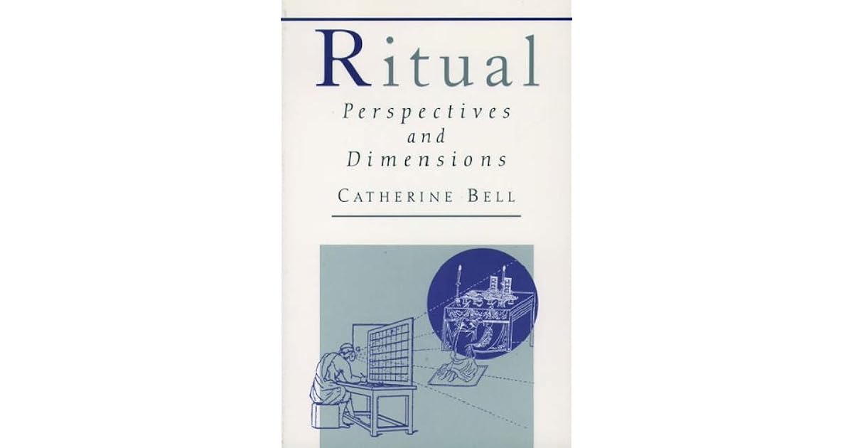 Ritual: Perspectives And Dimensions by Catherine Bell