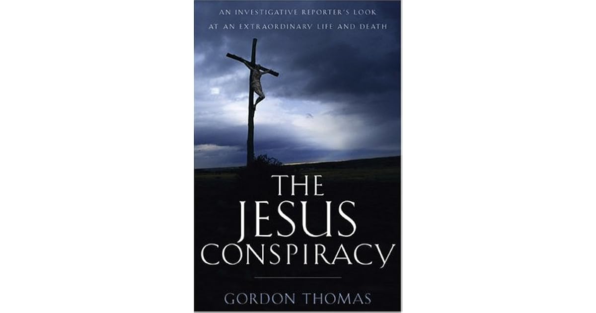 The Jesus Conspiracy: An Investigative Reporter's Look at an ...