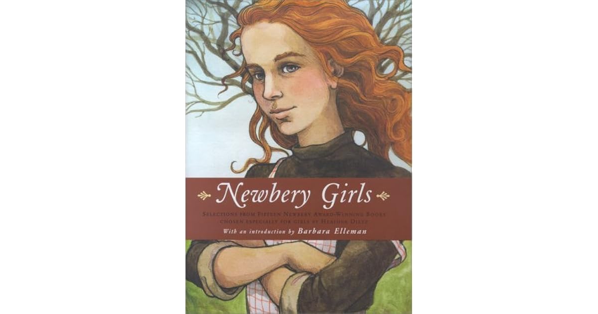 Newbery Girls: Selections from Fifteen Newbery Award-Winning Books ...