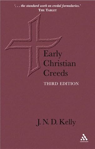 Early Christian Creeds by J.N.D. Kelly
