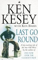 Last Go Round: A Real Western by Ken Kesey
