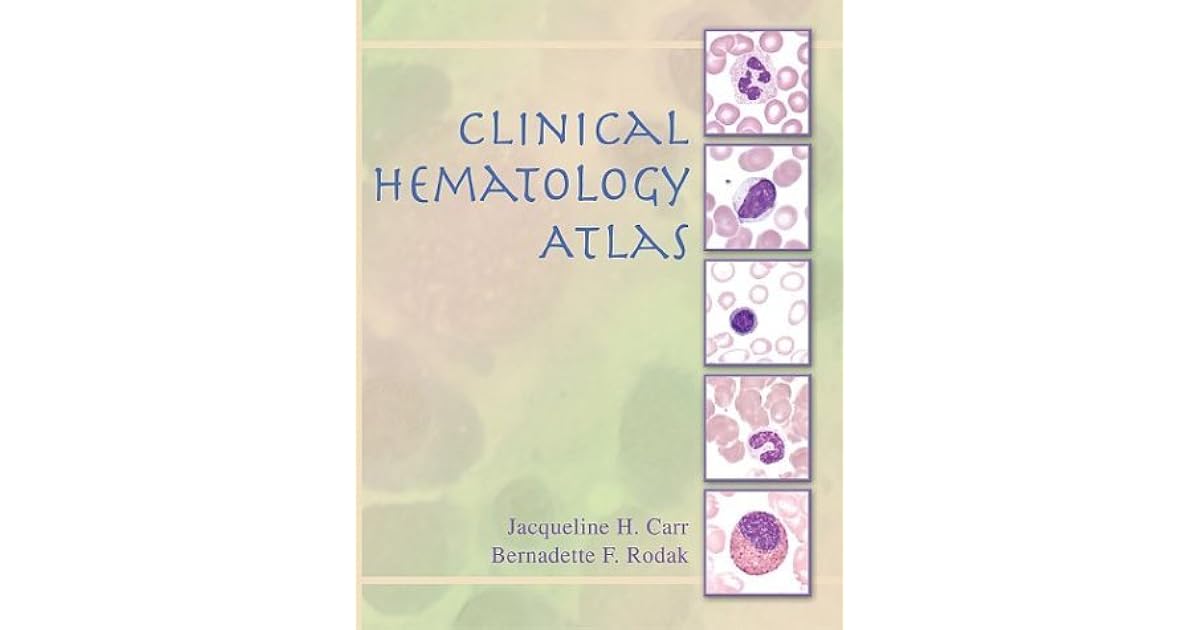 Clinical Hematology Atlas by Jacqueline H. Carr