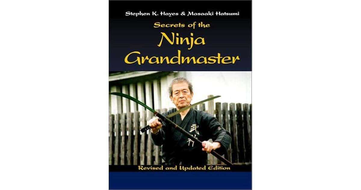 Secrets from the Ninja Grandmaster by Stephen K. Hayes