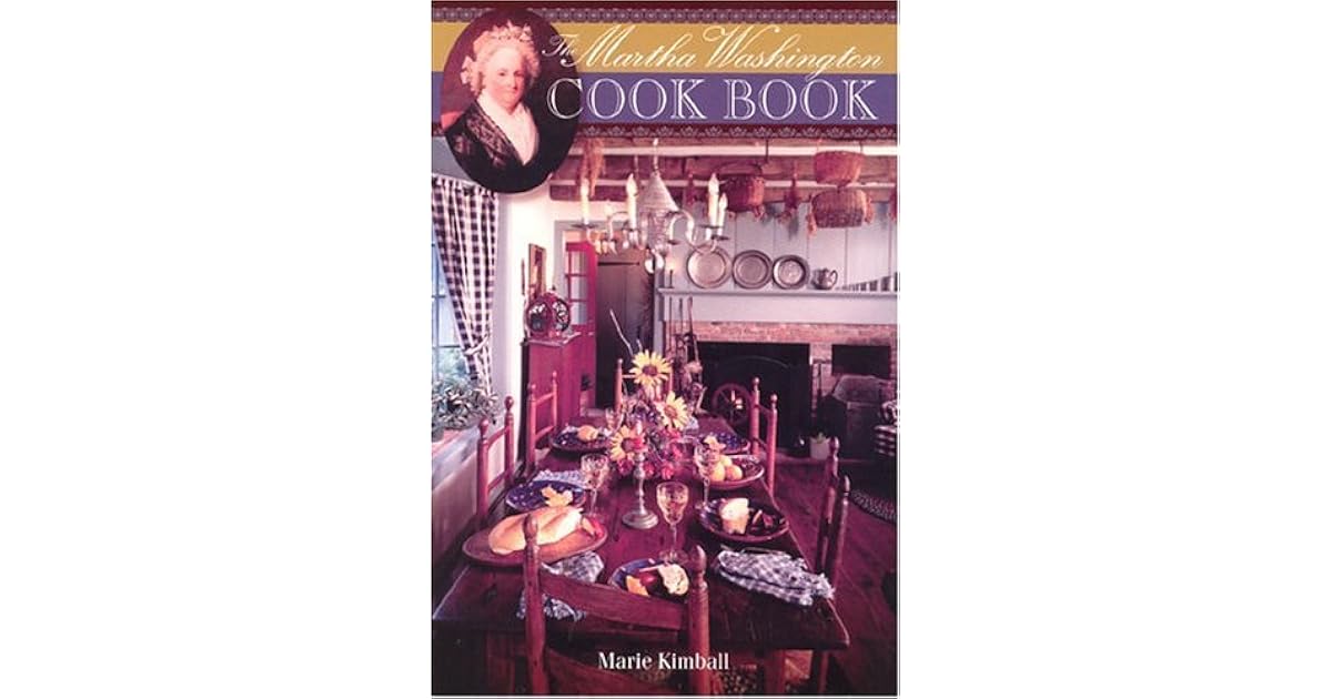 The Martha Washington Cook Book by Marie Kimball