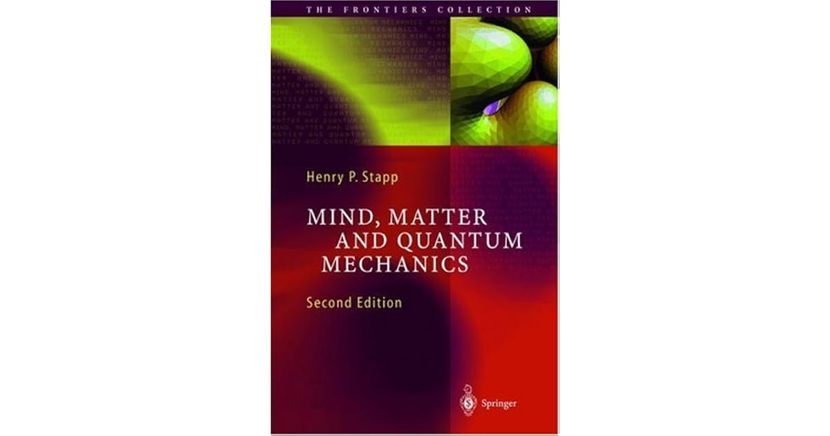 Mind, Matter and Quantum Mechanics by Henry P. Stapp