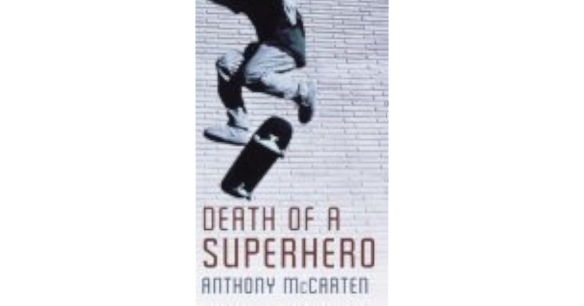 Death of a Superhero by Anthony McCarten
